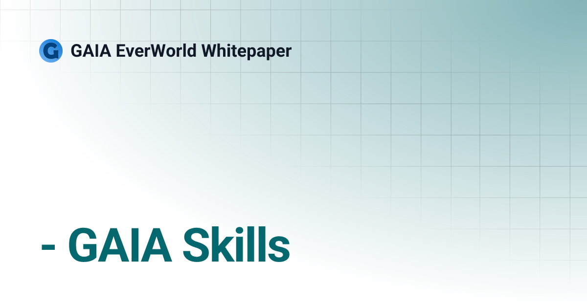 - GAIA Skills | GAIA EverWorld Whitepaper